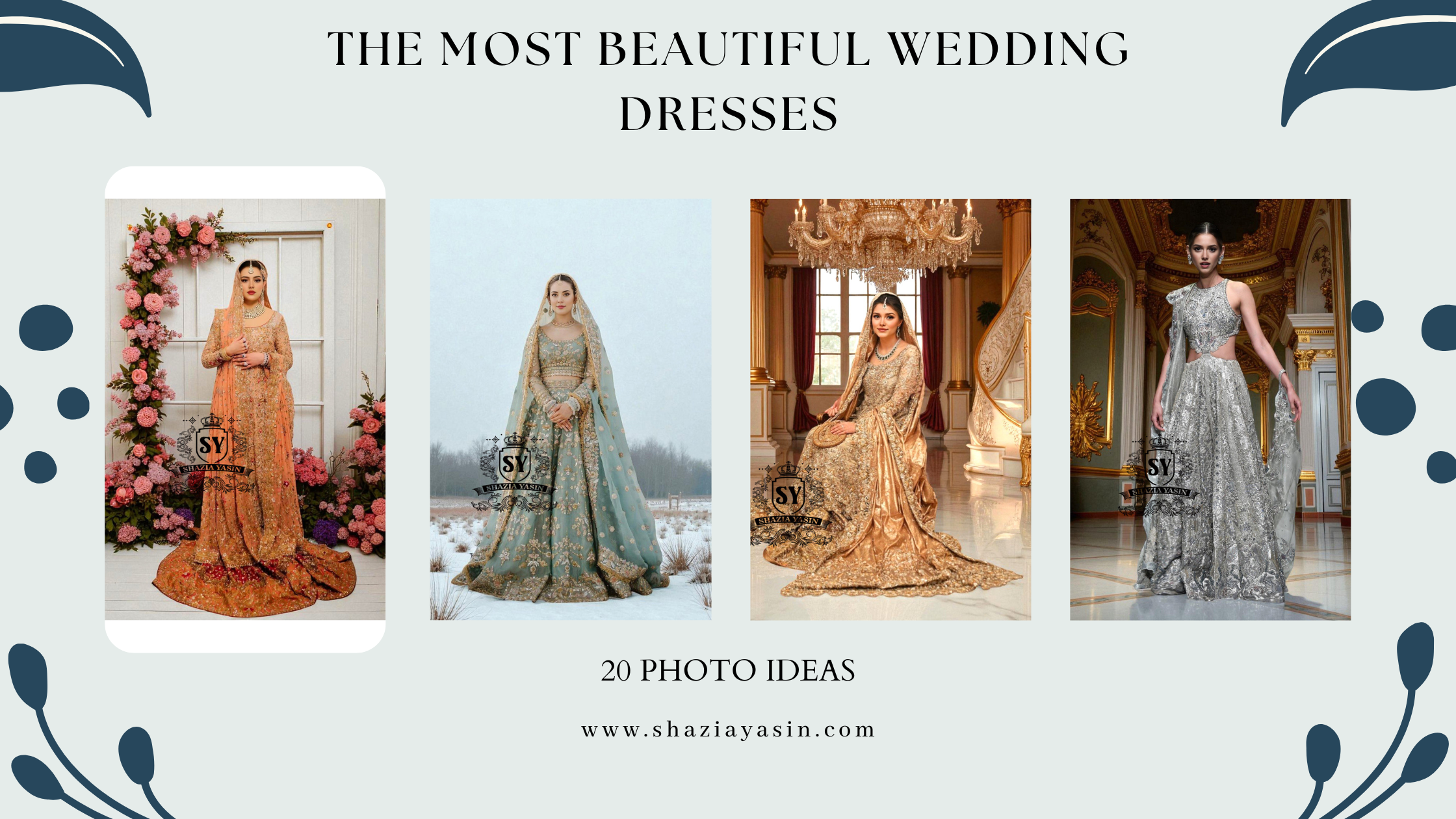 The Most Beautiful Wedding Dresses - 20 Photo Ideas – Shazia Yasin